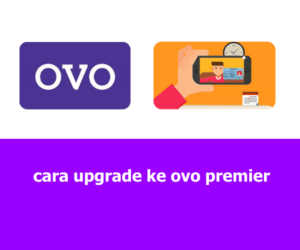 Cara Upgrade ke OVO Premier dan Syaratnya