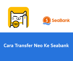 Tutorial Lengkap Cara Transfer Neo ke SeaBank