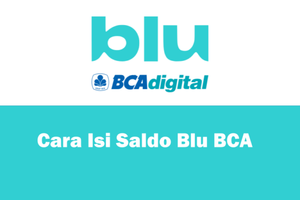 Cara Isi Saldo Blu BCA Terbaru Lebih Praktis