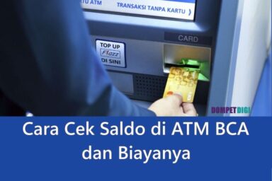 Ini Dia Cara Cek Saldo di ATM BCA dan Biayanya